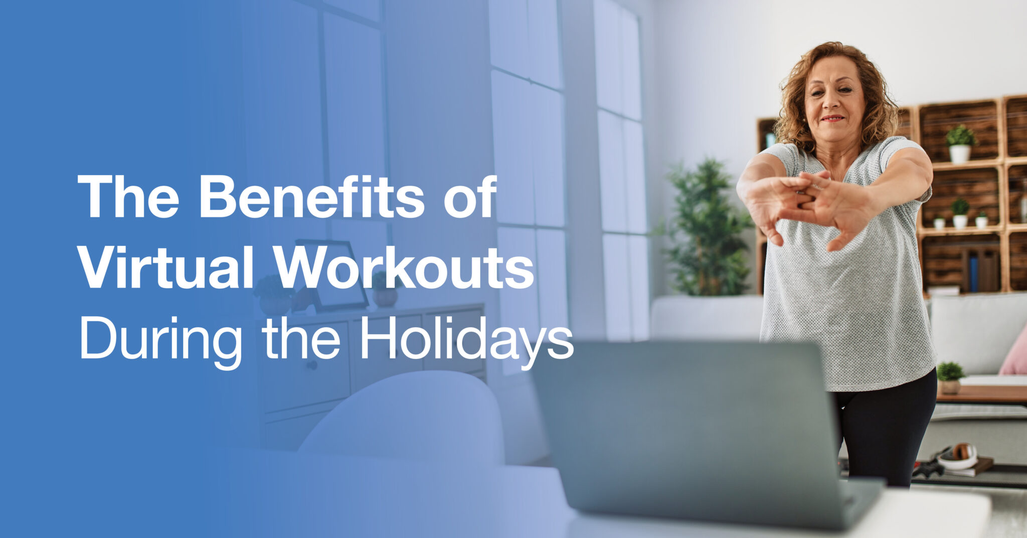 The Benefits of Virtual Workouts During the Holidays | Northwestern ...